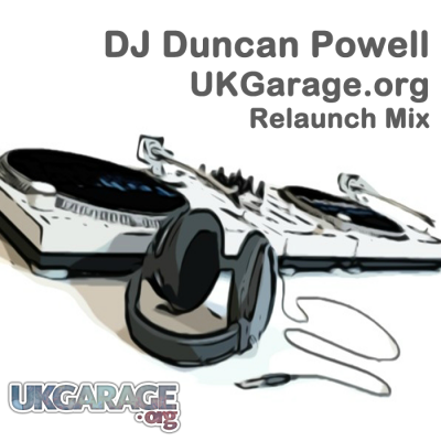 DJ Duncan Powell – Relaunch Mix - ukgarage.org